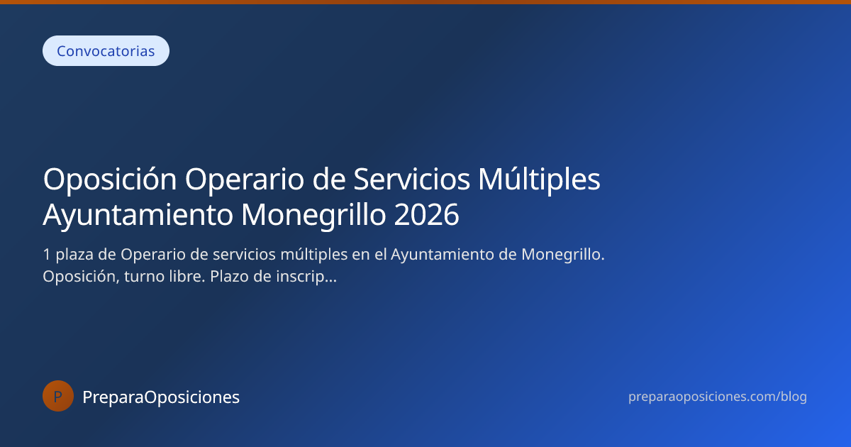 Oposición Operario de Servicios Múltiples Ayuntamiento Monegrillo 2026 ...