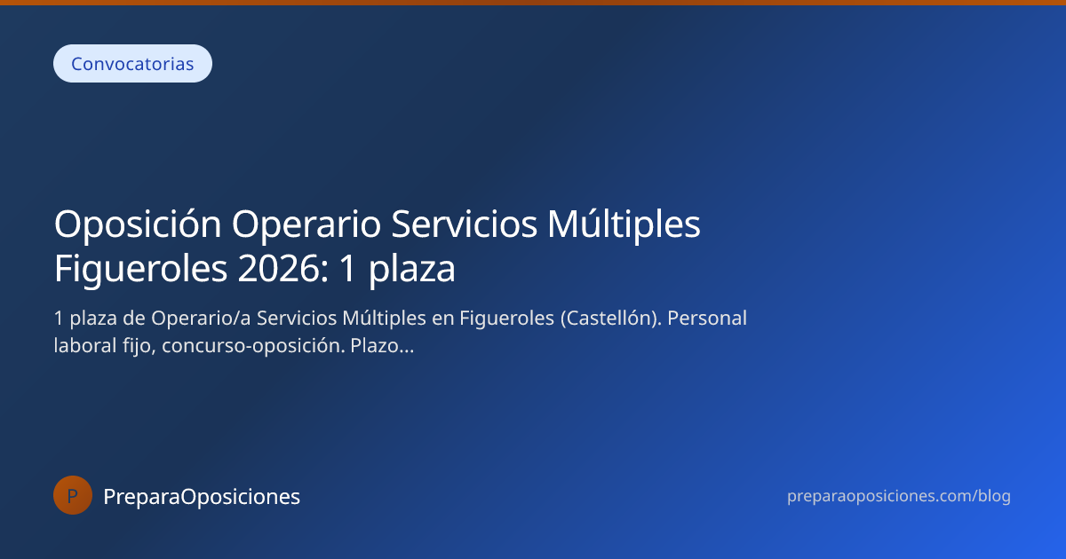 Oposición Operario Servicios Múltiples Figueroles 2026: 1 plaza ...