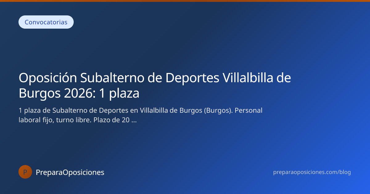 Oposición Subalterno de Deportes Villalbilla de Burgos 2026: 1 plaza ...