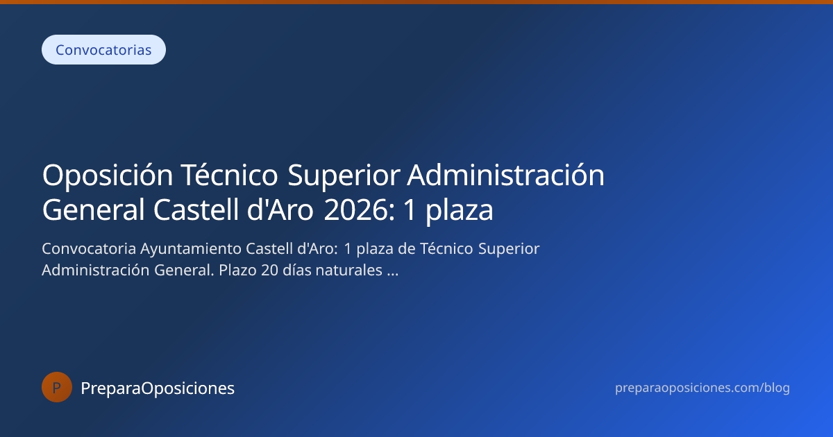 Oposición Técnico Superior Administración General Castell d'Aro 2026: 1 ...