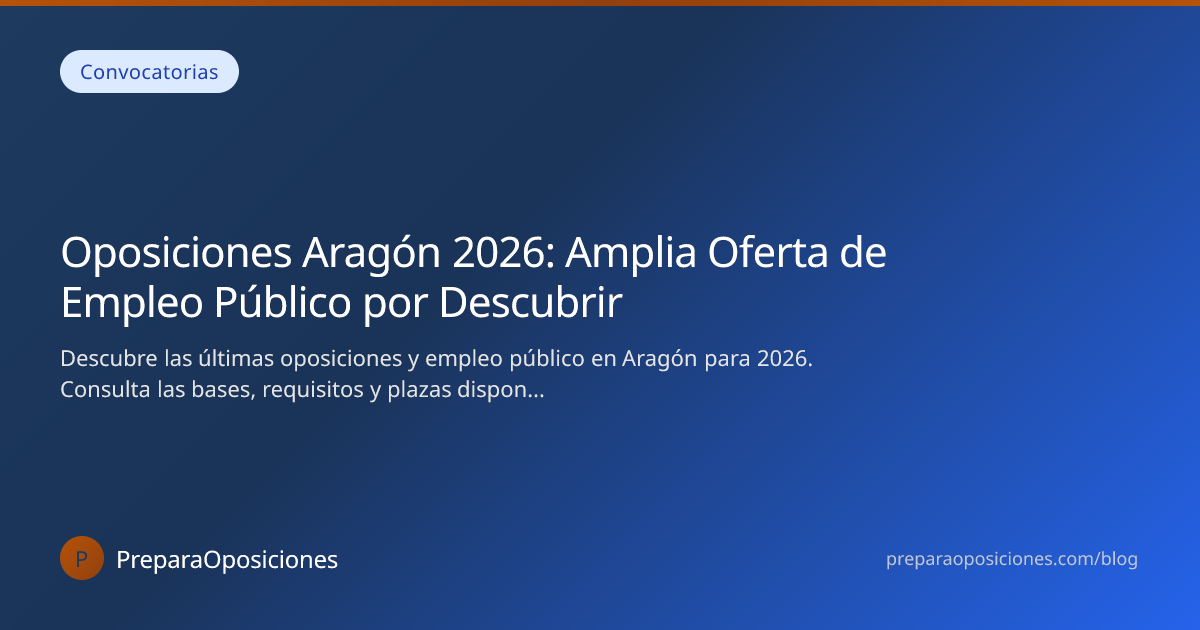 Oposiciones Aragón 2026: Amplia Oferta de Empleo Público por Descubrir ...