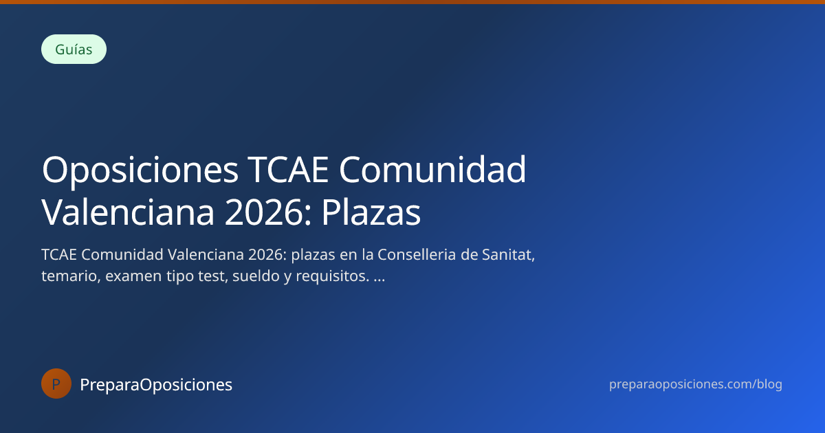 Oposiciones TCAE Comunidad Valenciana 2026: Plazas | PreparaOposiciones